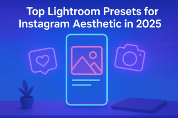 Top Lightroom Presets for Instagram Aesthetic in 2025 - Pixbundle